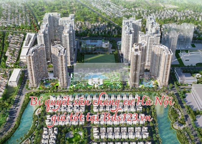 Bí quyết săn chung cư Hà Nội giá tốt tại Bds123.vn